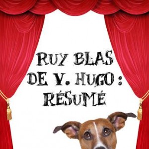 Ruy Blas, Victor Hugo : résumé scène par scène