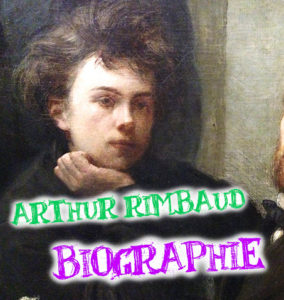 Arthur Rimbaud : biographie