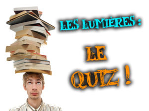 Quiz sur les Lumières [11 questions rapides]