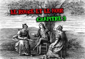 Le Rouge et le Noir, Stendhal, chapitre 9 : analyse